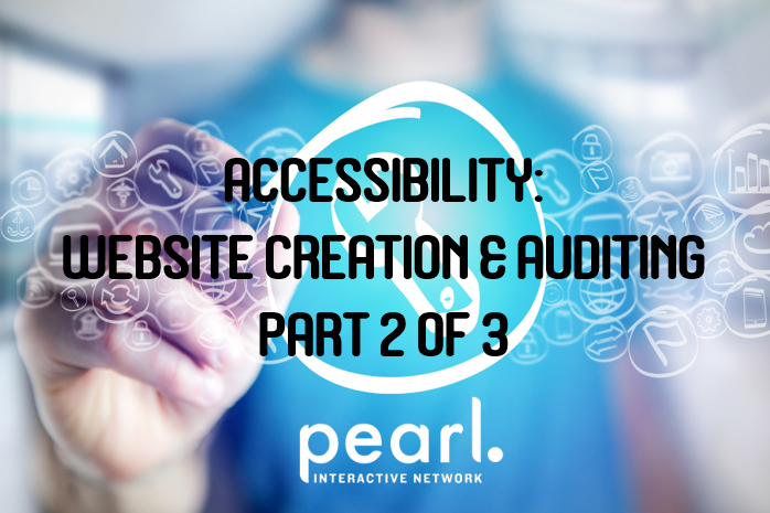Accessibility: Website Creation and Auditing Part 2 of 3 - Pearl ... Accessibility: Website Creation and Auditing Part 2 of 3 - Pearl ...